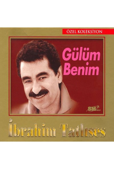 İbrahim Tatlıses - Gülüm Benim Özel Koleksiyon İbrahim Tatlıses - Gülüm Benim Özel Koleksiyon
