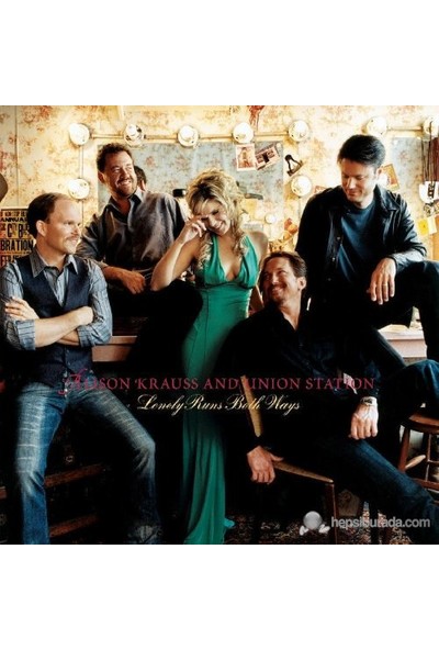 Alıson Krauss And Unıon Statıon - Lonely Runs Both Ways Alıson Krauss And Unıon Statıon - Lonely Runs Both Ways