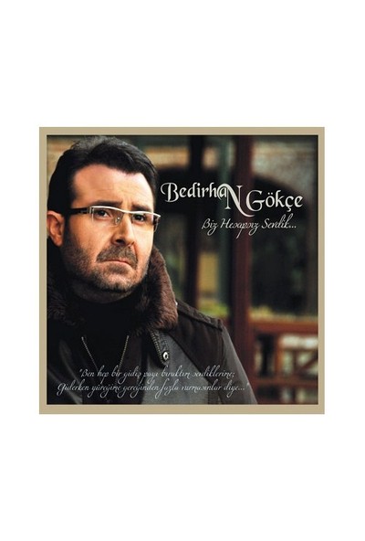 Bedirhan Gökçe - Biz Hesapsız Sevdik Bedirhan Gökçe - Biz Hesapsız Sevdik