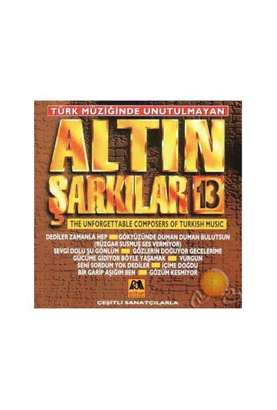 Türk Müziğinde Unutulmayan Altın Şarkılar 13 (milhan) Türk Müziğinde Unutulmayan Altın Şarkılar 13 (milhan)