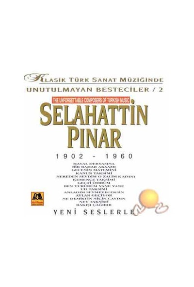 Türk Musikisinin Unutlmayan Bestecileri 2 (selahattin Pınar) (milhan) Türk Musikisinin Unutlmayan Bestecileri 2 (selahattin Pınar) (milhan)