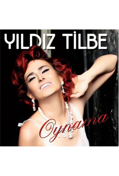 Yıldız Tilbe - Oynama