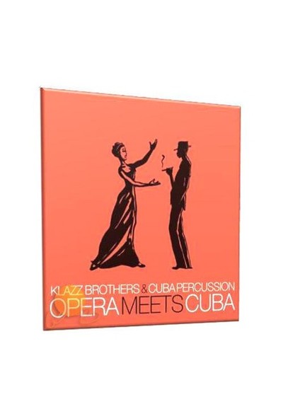 Klazz Brothers & Cuba Percussion - Opera Meets Cuba Klazz Brothers & Cuba Percussion - Opera Meets Cuba