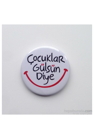 Çocuklar Gülsün Diye Pin - Rozet Çocuklar Gülsün Diye Pin - Rozet