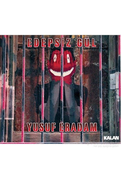 Yusuf Eradam - Edepsiz Gül Yusuf Eradam - Edepsiz Gül
