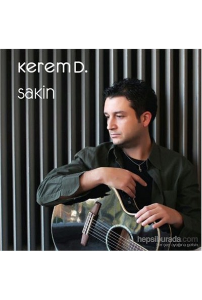 Kerem D. - Sakin (CD) Kerem D. - Sakin (CD)