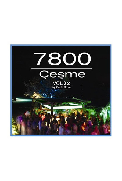 7800 Çeşme Vol.2 By Salih Saka 7800 Çeşme Vol.2 By Salih Saka