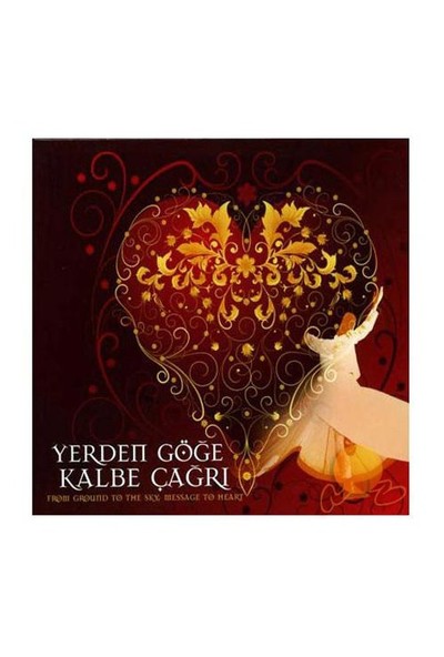 Yerden Göğe Kalbe Çağrı Yerden Göğe Kalbe Çağrı