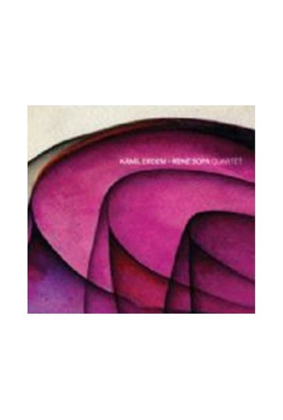 Kamil Erdem - Rene Sopa Quartet Kamil Erdem - Rene Sopa Quartet
