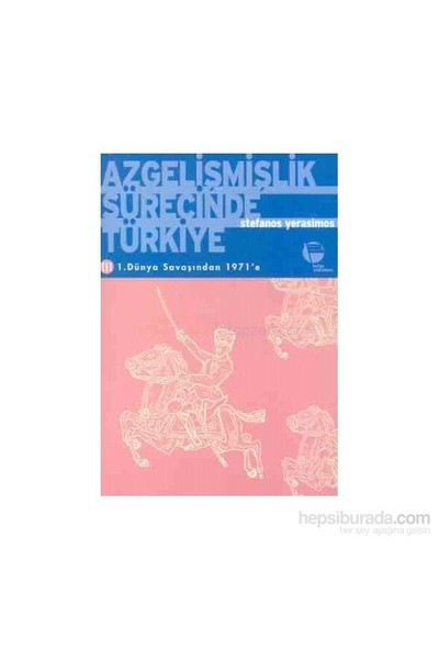 Azgelişmişlik Sürecinde Türkiye 3-Stefanos Yerasimos