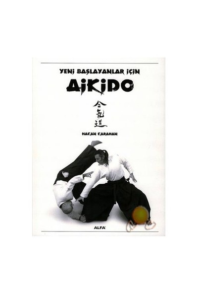Yeni Başlayanlar İçin Aikido Yeni Başlayanlar İçin Aikido