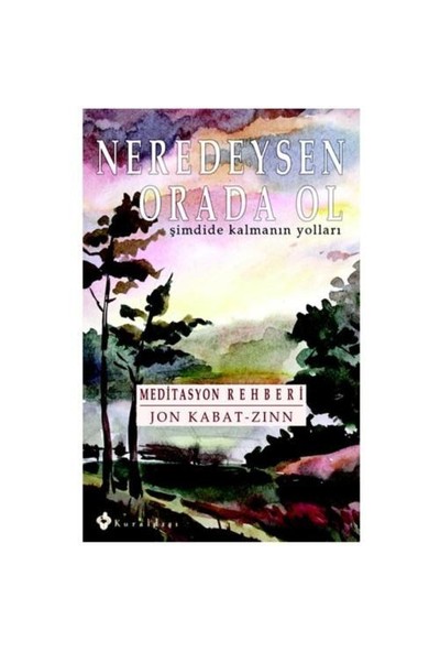 Neredeysen Orada Ol-John Kabat Zinn