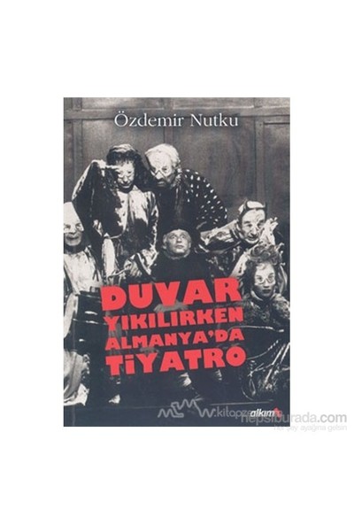 Duvar Yıkılırken Almanya'Da Tiyatro-Özdemir Nutku