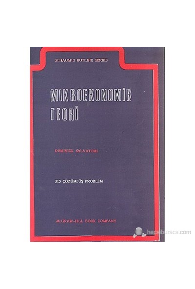 Mikroekonomik Teori Ve Problemleri-Dominick Salvatore Mikroekonomik Teori Ve Problemleri-Dominick Salvatore