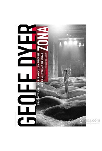 Zona - Bir Odaya Yapılan Bir Yolculuk Üzerine Bir Film Üzerine Bir Kitap-Geoff Dyer Zona - Bir Odaya Yapılan Bir Yolculuk Üzerine Bir Film Üzerine Bir Kitap-Geoff Dyer