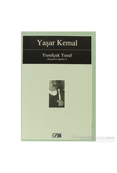 Yusufçuk Yusuf Akçasazın Ağaları 2-Yaşar Kemal Yusufçuk Yusuf Akçasazın Ağaları 2-Yaşar Kemal