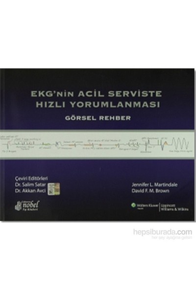 Ekg'Nin Acil Serviste Hızlı Yorumlanması Görsel Rehber-Kolektif