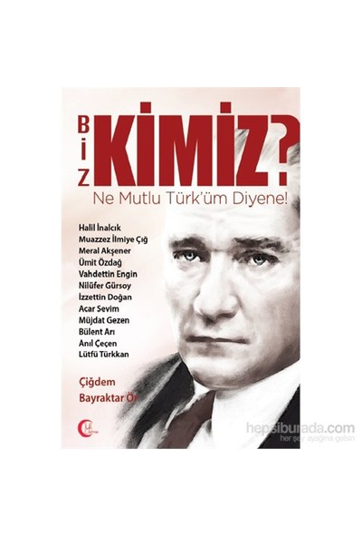 Biz Kimiz ! - Çiğdem Bayraktar Ör Biz Kimiz ! - Çiğdem Bayraktar Ör