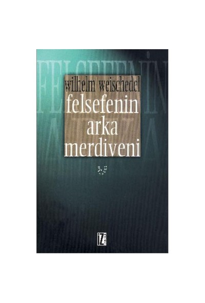 Felsefenin Arka Merdiveni - Wilhelm Weischedel