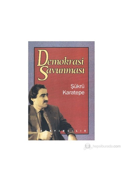 Demokrasi Savunması-Şükrü Karatepe
