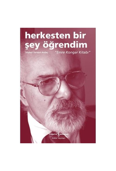 Herkesten Bir Şey Öğrendim “Emre Kongar Kitabı”-Feridun Andaç Herkesten Bir Şey Öğrendim “Emre Kongar Kitabı”-Feridun Andaç