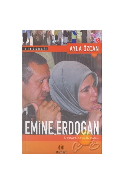 Emine Erdoğan - İktidara Taşıyan Kadın