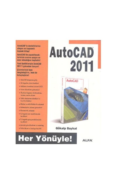 AutoCAD 2011 - Her Yönüyle! - Gökalp Baykal AutoCAD 2011 - Her Yönüyle! - Gökalp Baykal