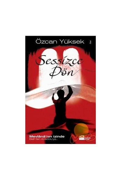 Sessizce Dön-Özcan Yüksek