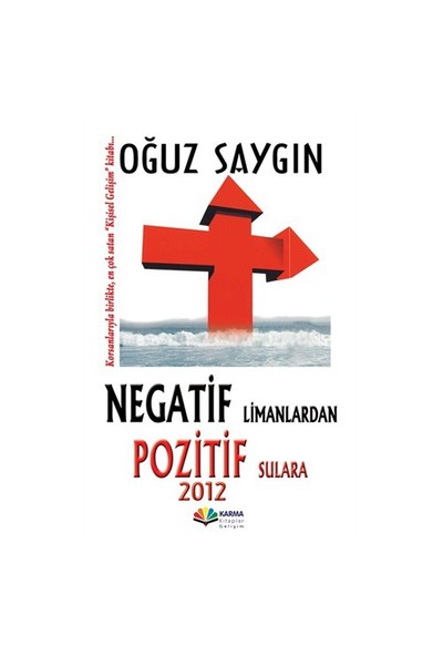 Negatif Limanlardan Pozitif Sulara - Oğuz Saygın