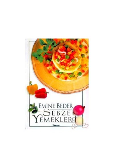 Sebze Yemekleri - Emine Beder