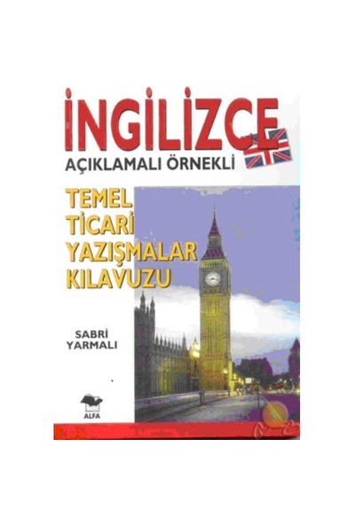 İngilizce Açıklamalı Örnekli Temel Ticari Yazışmalar Kılavuzu