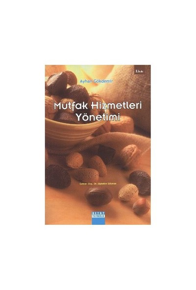 Mutfak Hizmetleri Yönetimi - Ayhan Gökdemir Mutfak Hizmetleri Yönetimi - Ayhan Gökdemir