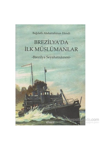Brezilya’Da İlk Müslümanlar-Bağdatlı Abdurrahman Efendi Brezilya’Da İlk Müslümanlar-Bağdatlı Abdurrahman Efendi
