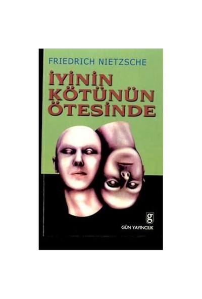 İyinin Kötünün Ötesinde-Friedrich Wilhelm Nietzsche İyinin Kötünün Ötesinde-Friedrich Wilhelm Nietzsche