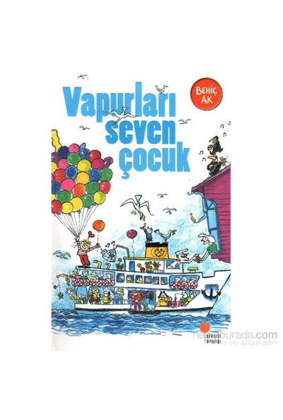 Vapurları Seven Çocuk - Behiç Ak