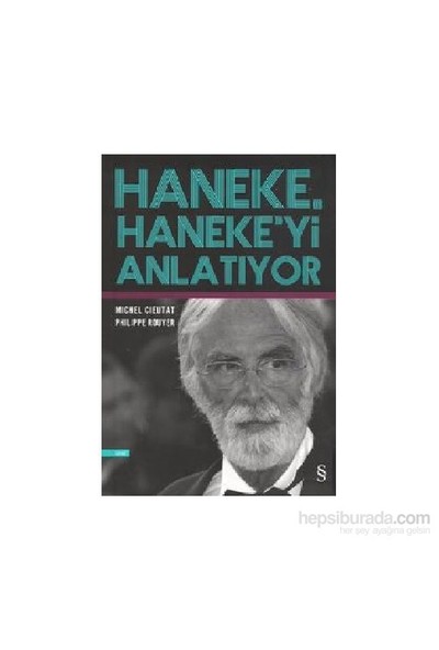 Haneke Haneke’Yi Anlatıyor (Ciltli) -Philippe Rouver
