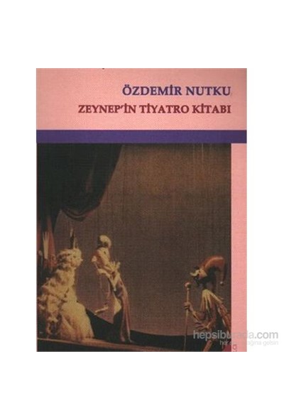 Zeynepin Tiyatro Kitabı-Özdemir Nutku