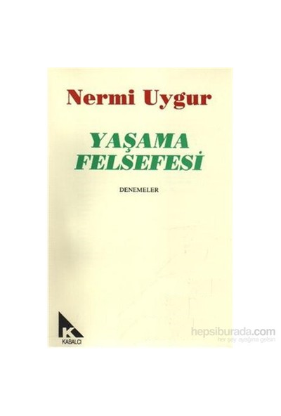 Yaşama Felsefesi-Nermi Uygur
