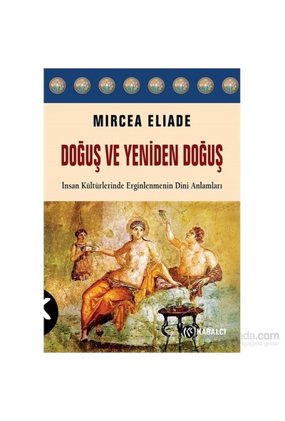 Doğuş Yeniden Doğuş-Mircea Eliade Doğuş Yeniden Doğuş-Mircea Eliade