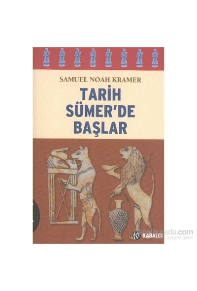 Tarih Sümer'de Başlar - Samuel Noah Kramer Tarih Sümer'de Başlar - Samuel Noah Kramer