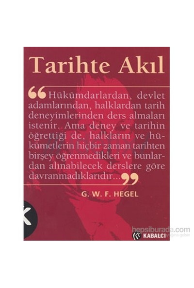 Tarihte Akıl - Georg Wilhelm Friedrich Hegel Tarihte Akıl - Georg Wilhelm Friedrich Hegel