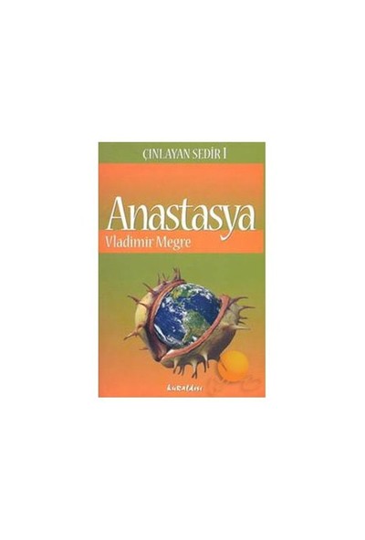 Anastasya - Çınlayan Sedir 1 - Vladimir Megre Anastasya - Çınlayan Sedir 1 - Vladimir Megre