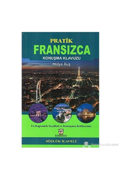 Pratik Fransızca Konuşma Klavuzu-Hülya Kuş Pratik Fransızca Konuşma Klavuzu-Hülya Kuş