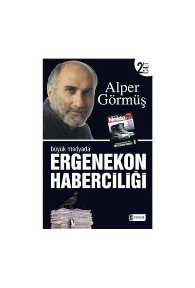 Büyük Medyada Ergenekon Haberciliği Cilt 2 - Alper Görmüş Büyük Medyada Ergenekon Haberciliği Cilt 2 - Alper Görmüş