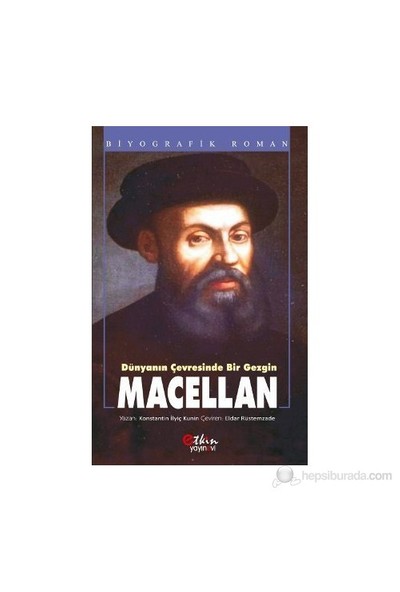 Dünyanın Çevresinde Bir Gezgin Macellan Dünyanın Çevresinde Bir Gezgin Macellan