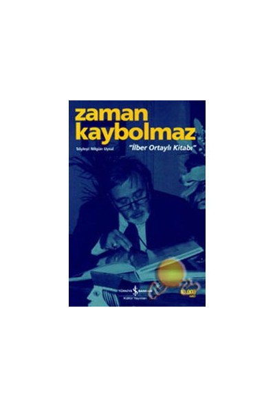 Zaman Kaybolmaz / İlber Ortaylı Kitabı