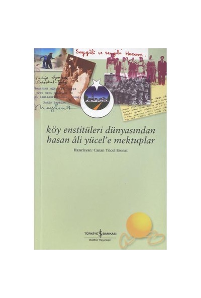 Köy Enstitüleri Dünyasından Hasan Ali Yücel'e Mektuplar