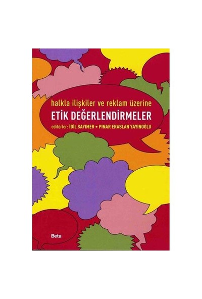 Halkla İlişkiler Ve Reklam Üzerine Etik Değerlendirmeler-Kolektif Halkla İlişkiler Ve Reklam Üzerine Etik Değerlendirmeler-Kolektif