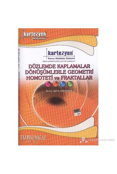 Kartezyen Düzlemde Kaplamalar Dönüşümlerle Geometri Homoteti Ve Fraktallar-Remzi Şahin Aksankur