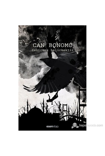 Delirmek, Belirmektir - Can Bonomo